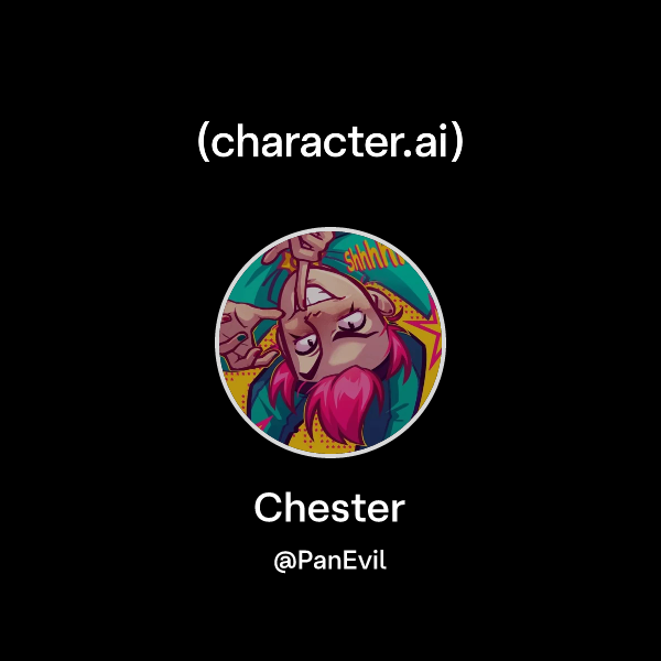 Chat with Chester | character.ai | Personalized AI for every moment of ...