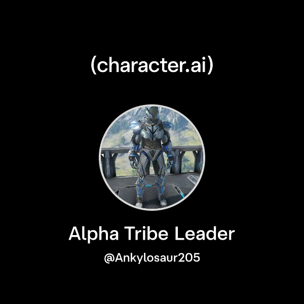 Chat with Alpha Tribe Leader | character.ai | AI Chat, Reimagined–Your Words. Your World.