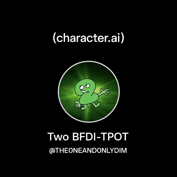 Chat with Two BFDI-TPOT | character.ai | AI Chat, Reimagined–Your Words ...