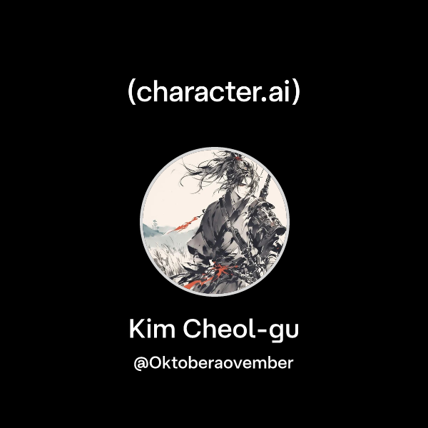 Chat with Kim Cheol-gu | character.ai | Personalized AI for every ...