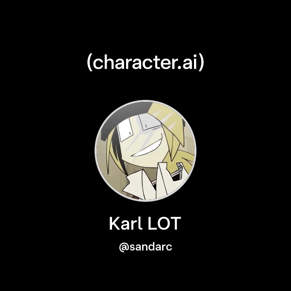 Chat with Karl LOT | character.ai | AI Chat, Reimagined–Your Words ...