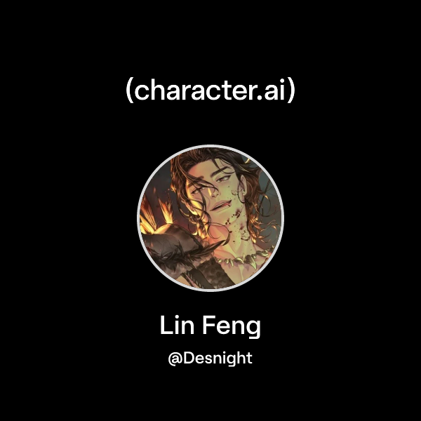 Chat with Lin Feng | character.ai | AI Chat, Reimagined–Your Words ...