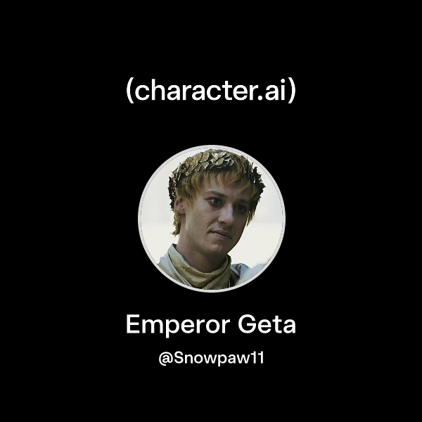 Chat with Emperor Geta | character.ai | AI Chat, Reimagined–Your Words ...