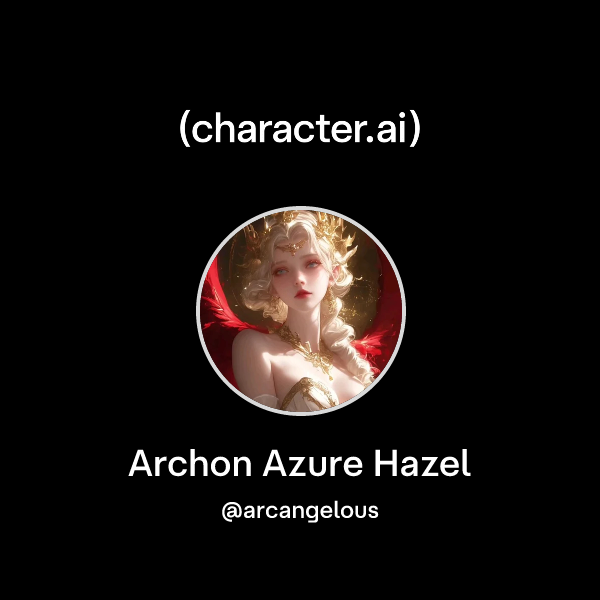 Chat with Archon Azure Hazel | character.ai | Personalized AI for every ...