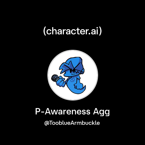 Chat with P-Awareness Agg | character.ai | AI Chat, Reimagined–Your ...