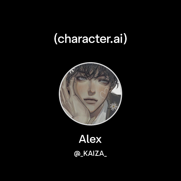 Chat with Alex | character.ai | AI Chat, Reimagined–Your Words. Your World.