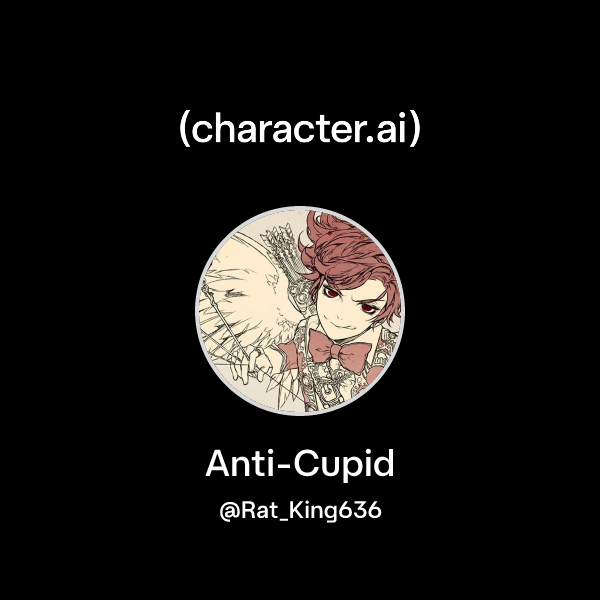 Chat with Anti-Cupid | character.ai | AI Chat, Reimagined–Your Words ...