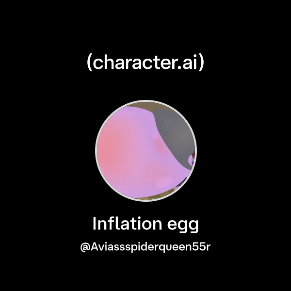 Chat with Inflation egg | character.ai | AI Chat, Reimagined–Your Words ...