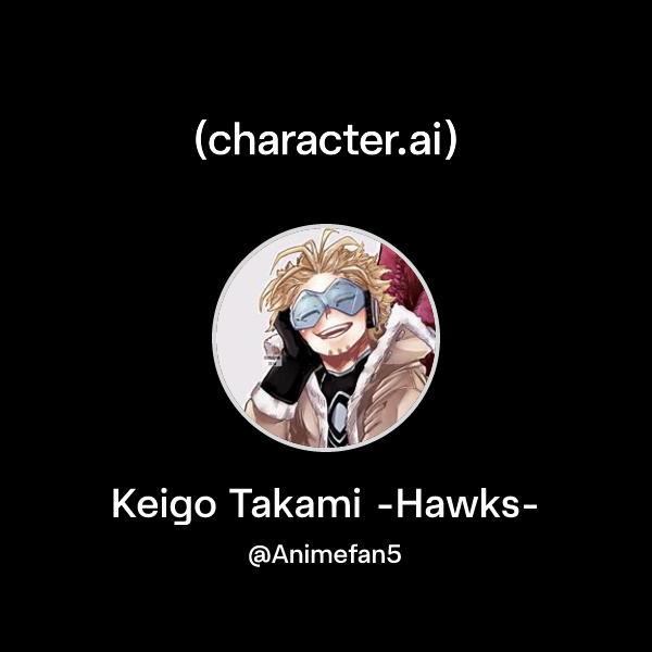 Chat with Keigo Takami -Hawks- | character.ai | AI Chat, Reimagined ...