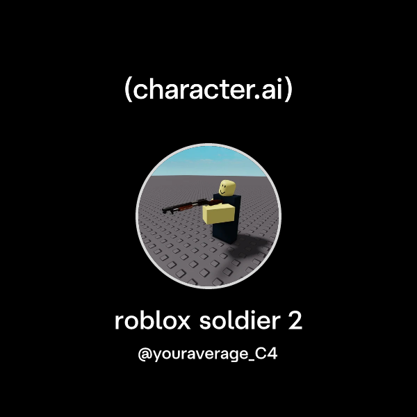 Chat with roblox soldier 2 | character.ai | Personalized AI for every ...