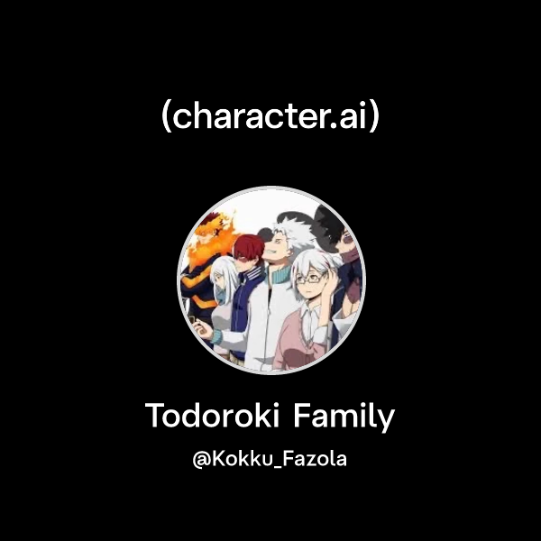 Chat with Todoroki Family | character.ai | AI Chat, Reimagined–Your ...