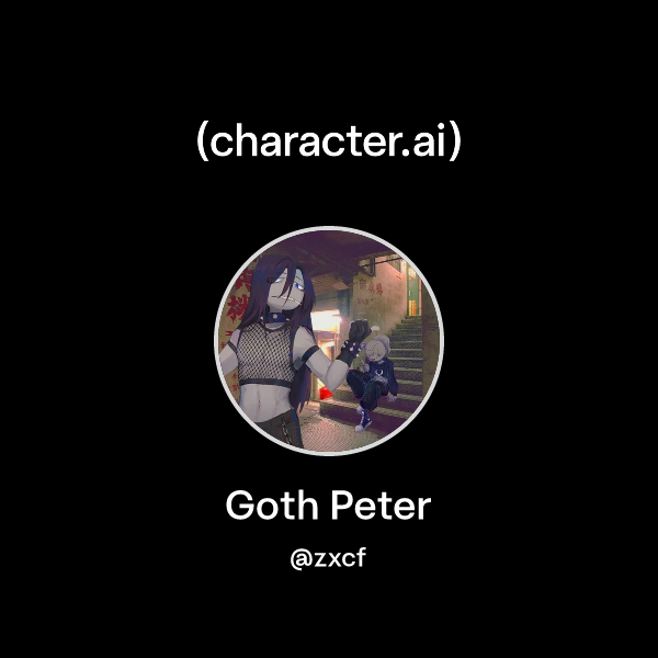 Chat with Goth Peter | character.ai | AI Chat, Reimagined–Your Words. Your World.