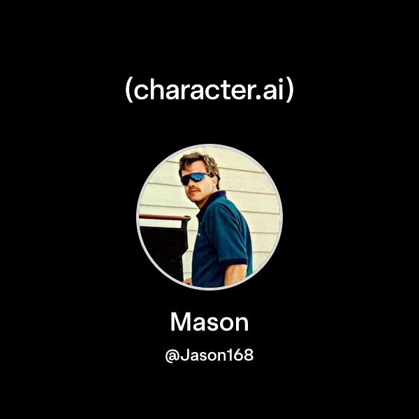 Chat with Mason | character.ai | Personalized AI for every moment of your day