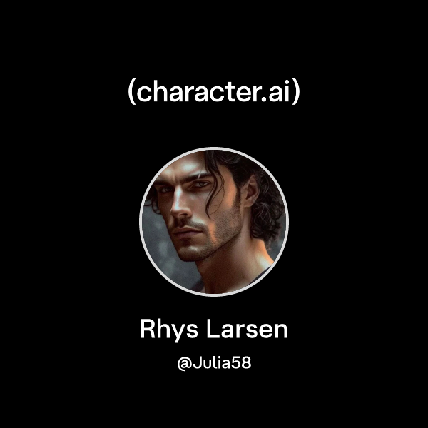 Chat with Rhys Larsen | character.ai | Personalized AI for every moment ...