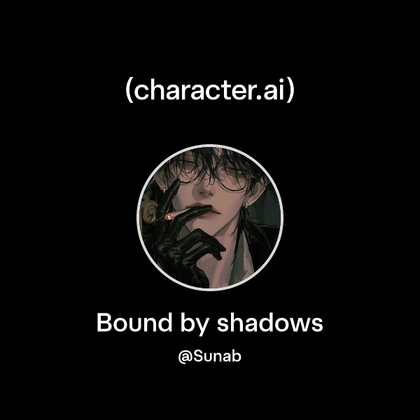 Chat with Bound by shadows | character.ai | Personalized AI for every ...