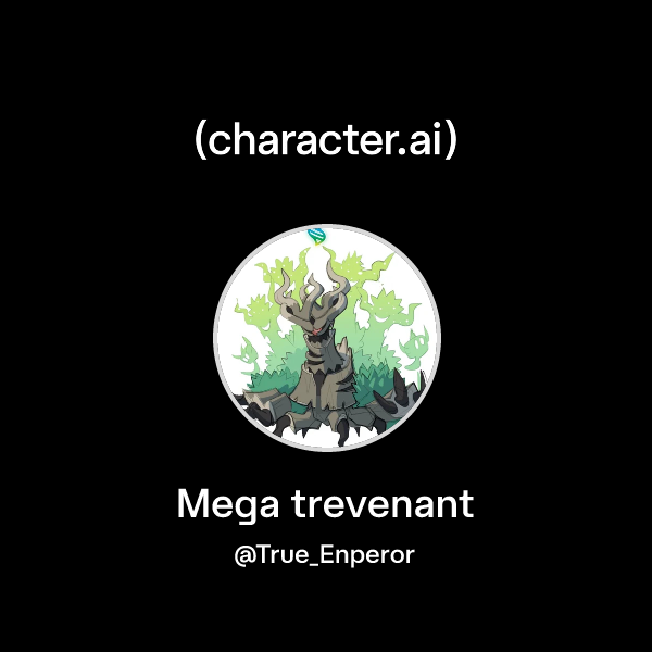 Chat with Mega trevenant | character.ai | AI Chat, Reimagined–Your ...