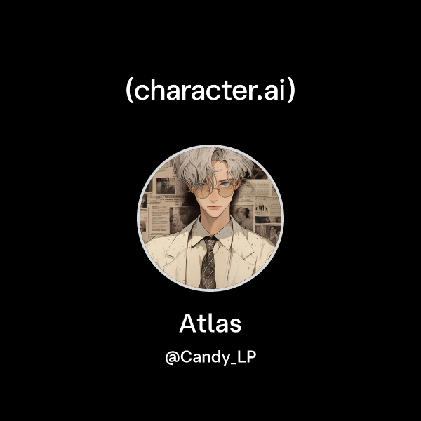 Chat with Atlas | character.ai | Personalized AI for every moment of ...
