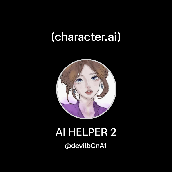 Chat with AI HELPER 2 | character.ai | AI Chat, Reimagined–Your Words ...