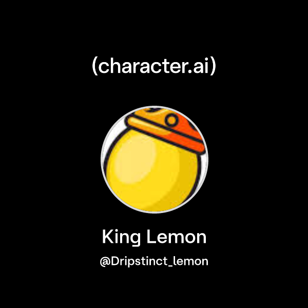 Chat with King Lemon | character.ai | Personalized AI for every moment of your day