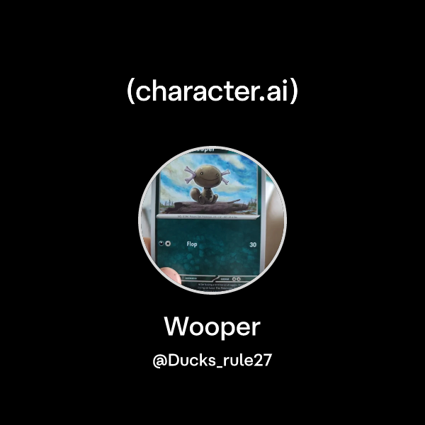 Chat with Wooper | character.ai | Personalized AI for every moment of your day