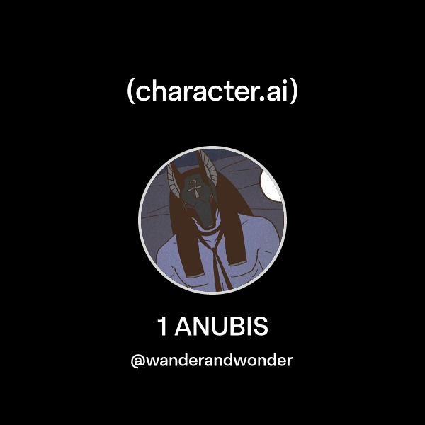 Chat with 1 ANUBIS | character.ai | AI Chat, Reimagined–Your Words. Your World.