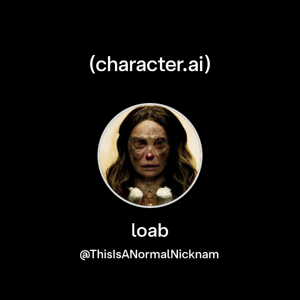Chat with loab | character.ai | AI Chat, Reimagined–Your Words. Your World.