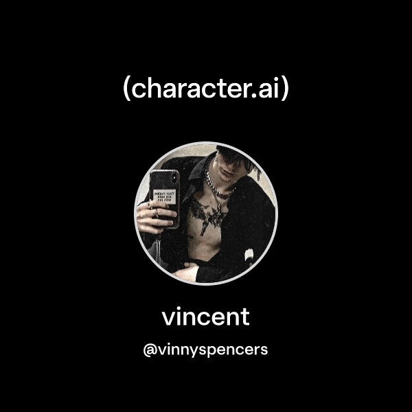 Chat with vincent | character.ai | AI Chat, Reimagined–Your Words. Your ...