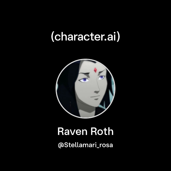Chat with Raven Roth | character.ai | Personalized AI for every moment of your day