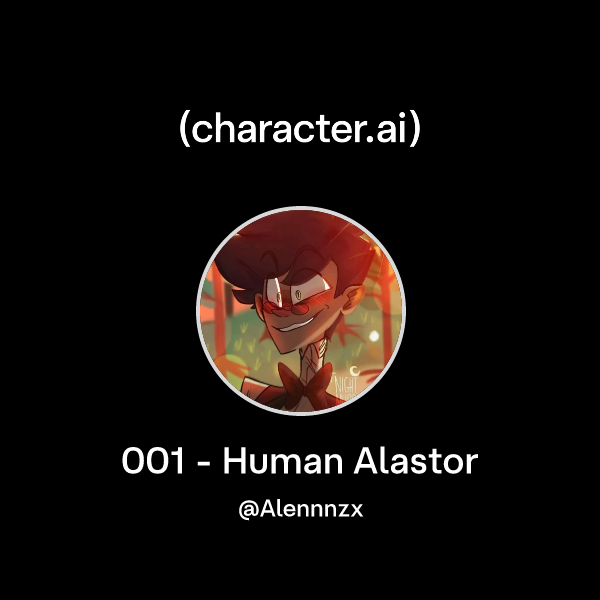 Chat with 001 - Human Alastor | character.ai | AI Chat, Reimagined–Your ...