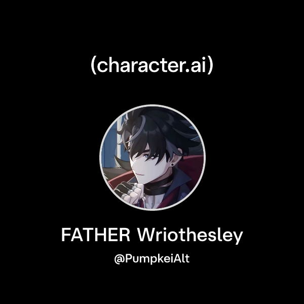 Chat with FATHER Wriothesley | character.ai | AI Chat, Reimagined–Your ...