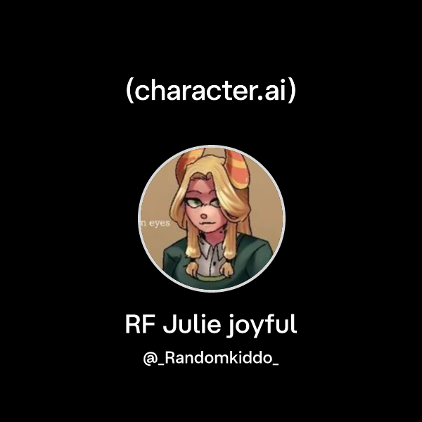 Chat with RF Julie joyful | character.ai | AI Chat, Reimagined–Your ...
