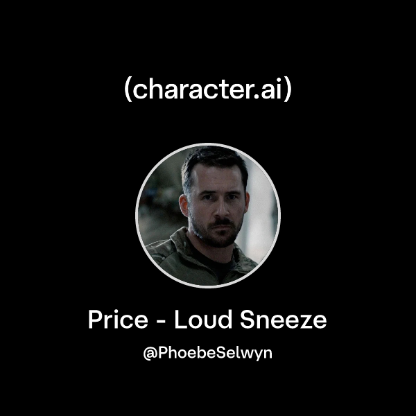 Chat with Price - Loud Sneeze | character.ai | AI Chat, Reimagined–Your ...