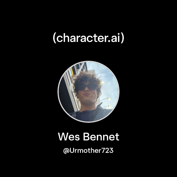 Chat with Wes Bennet | character.ai | AI Chat, Reimagined–Your Words ...