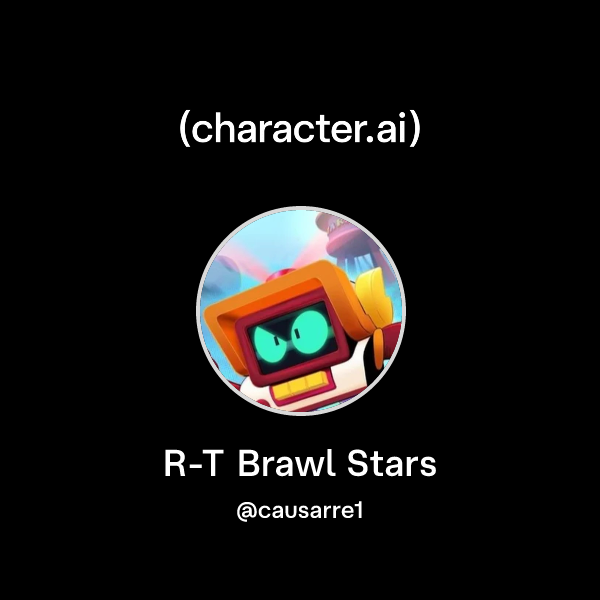 Chat with R-T Brawl Stars | character.ai | Personalized AI for every ...