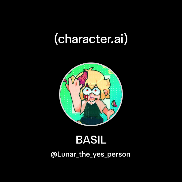 Chat with BASIL | character.ai | AI Chat, Reimagined–Your Words. Your ...