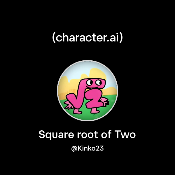 Chat with Square root of Two | character.ai | AI Chat, Reimagined–Your ...