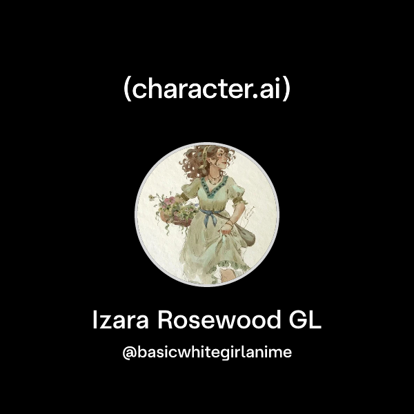 Chat with Izara Rosewood GL | character.ai | AI Chat, Reimagined–Your ...