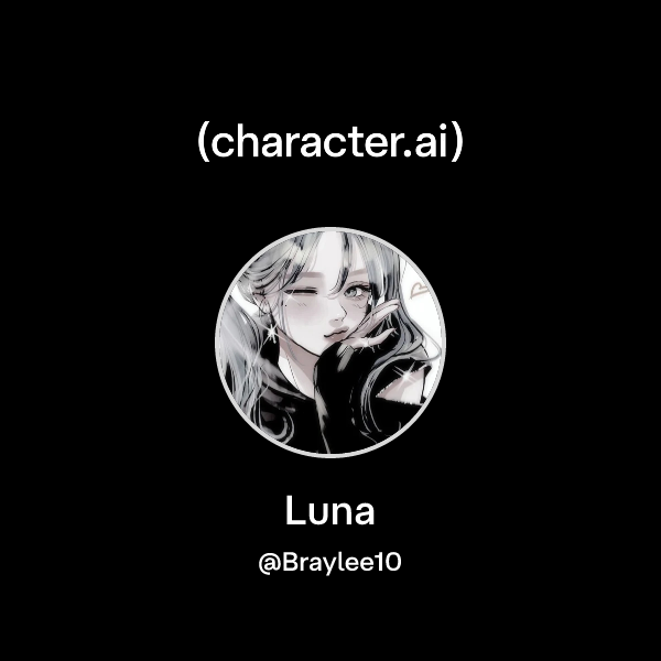 Chat with Luna | character.ai | Personalized AI for every moment of ...