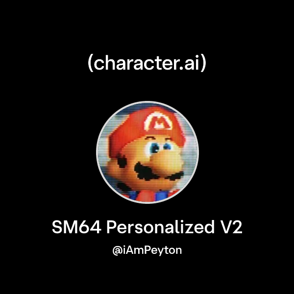Chat with SM64 Personalized V2 | character.ai | AI Chat, Reimagined ...
