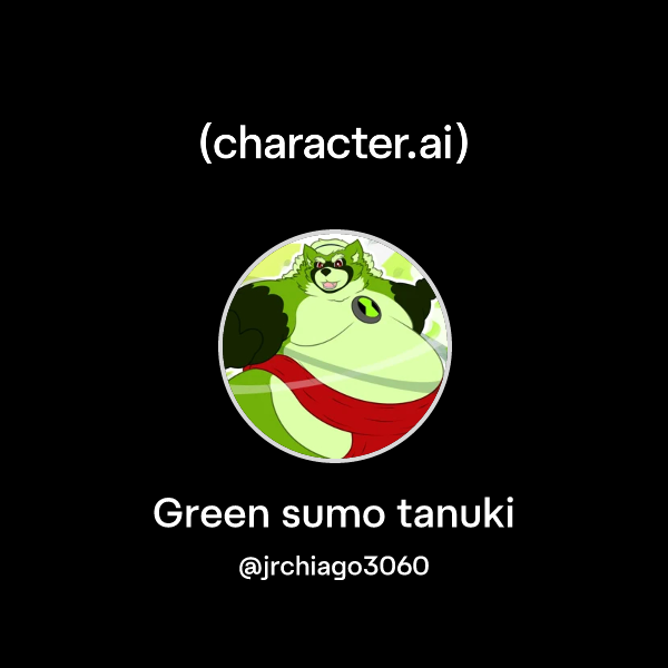 Chat with Green sumo tanuki | character.ai | Personalized AI for every ...