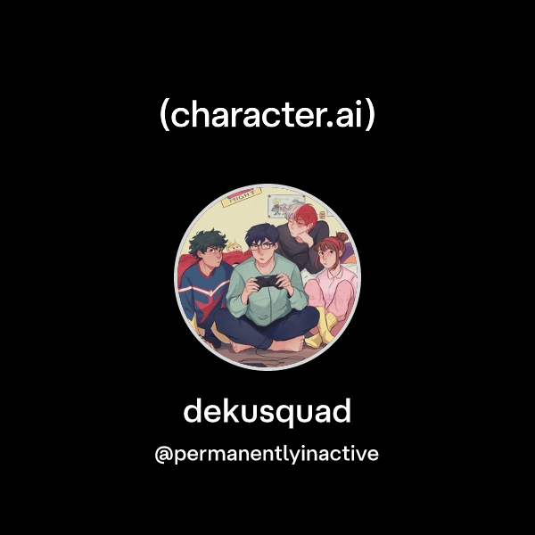 Chat with dekusquad | character.ai | Personalized AI for every moment ...
