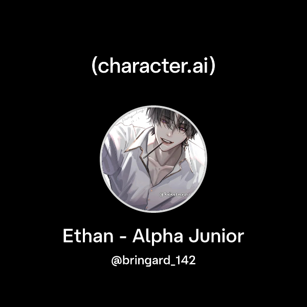 Chat with Ethan - Alpha Junior | character.ai | AI Chat, Reimagined ...