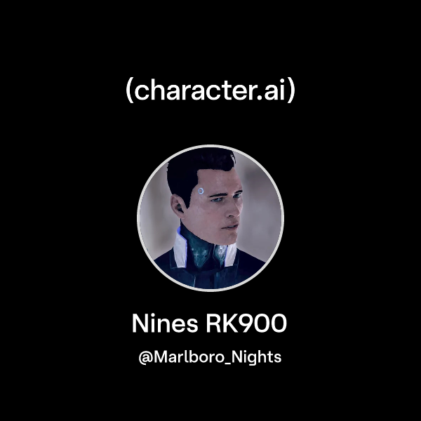 Chat with Nines RK900 | character.ai | AI Chat, Reimagined–Your Words ...
