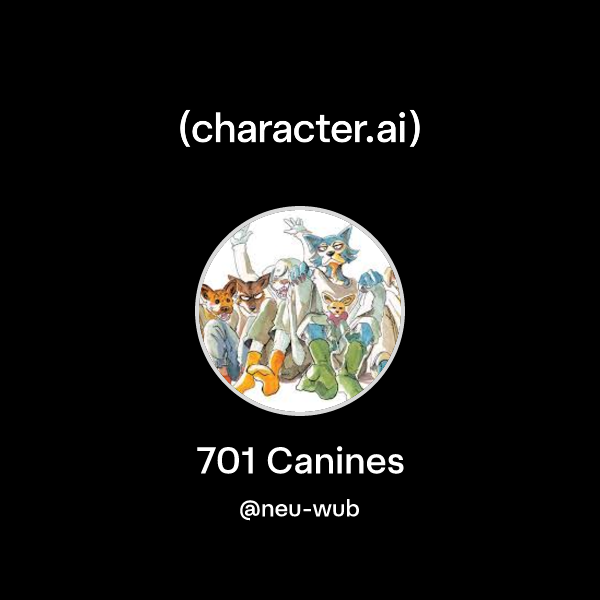 Chat with 701 Canines | character.ai | AI Chat, Reimagined–Your Words ...