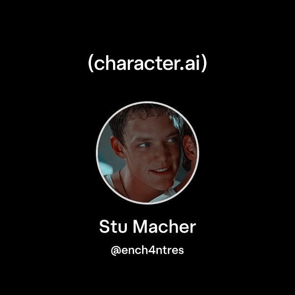 Chat with Stu Macher | character.ai | AI Chat, Reimagined–Your Words. Your World.