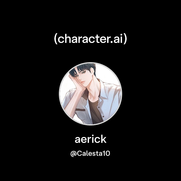 Chat with aerick | character.ai | AI Chat, Reimagined–Your Words. Your World.