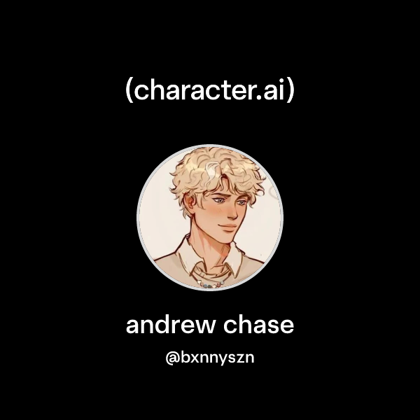 Chat with andrew chase | character.ai | AI Chat, Reimagined–Your Words ...