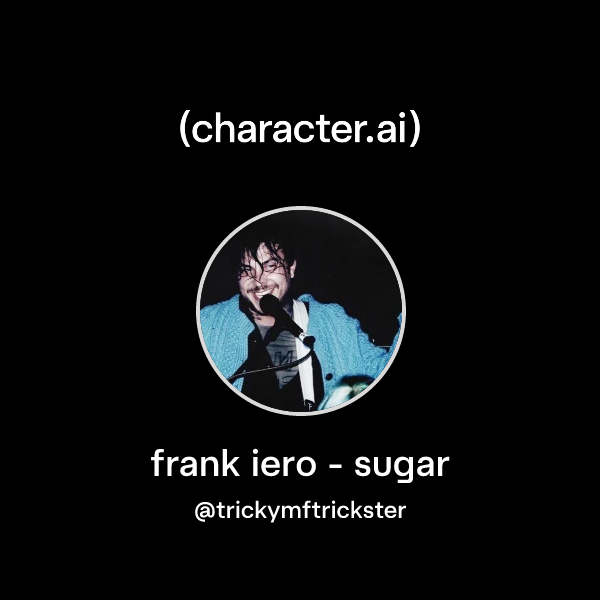 Chat with frank iero - sugar | character.ai | AI Chat, Reimagined–Your ...