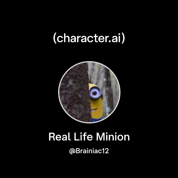 Chat with Real Life Minion | character.ai | Personalized AI for every ...