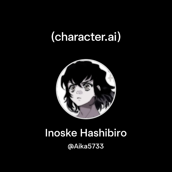Chat with Inoske Hashibiro | character.ai | AI Chat, Reimagined–Your ...